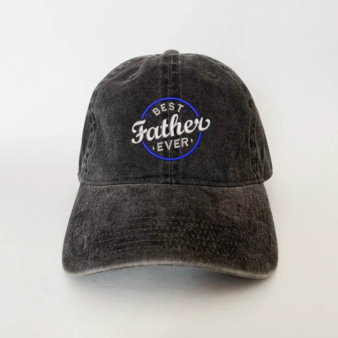 Best Father Ever Embroidered Cap Dad Cap Best Dad Hat Baseball Cap ...