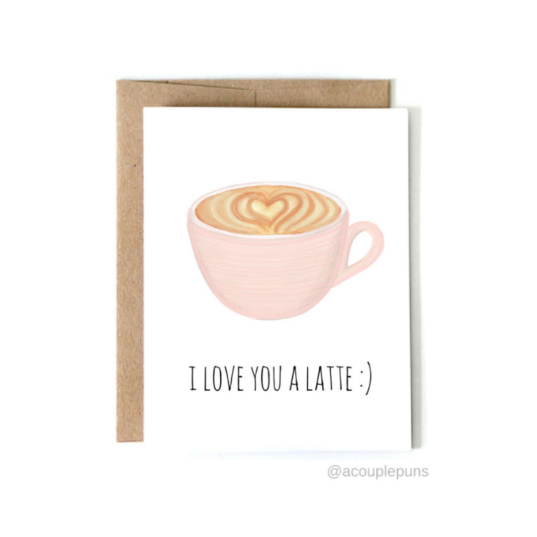 Love You a Latte Valentine’s Day Card | Funny Coffee Pun Card for ...