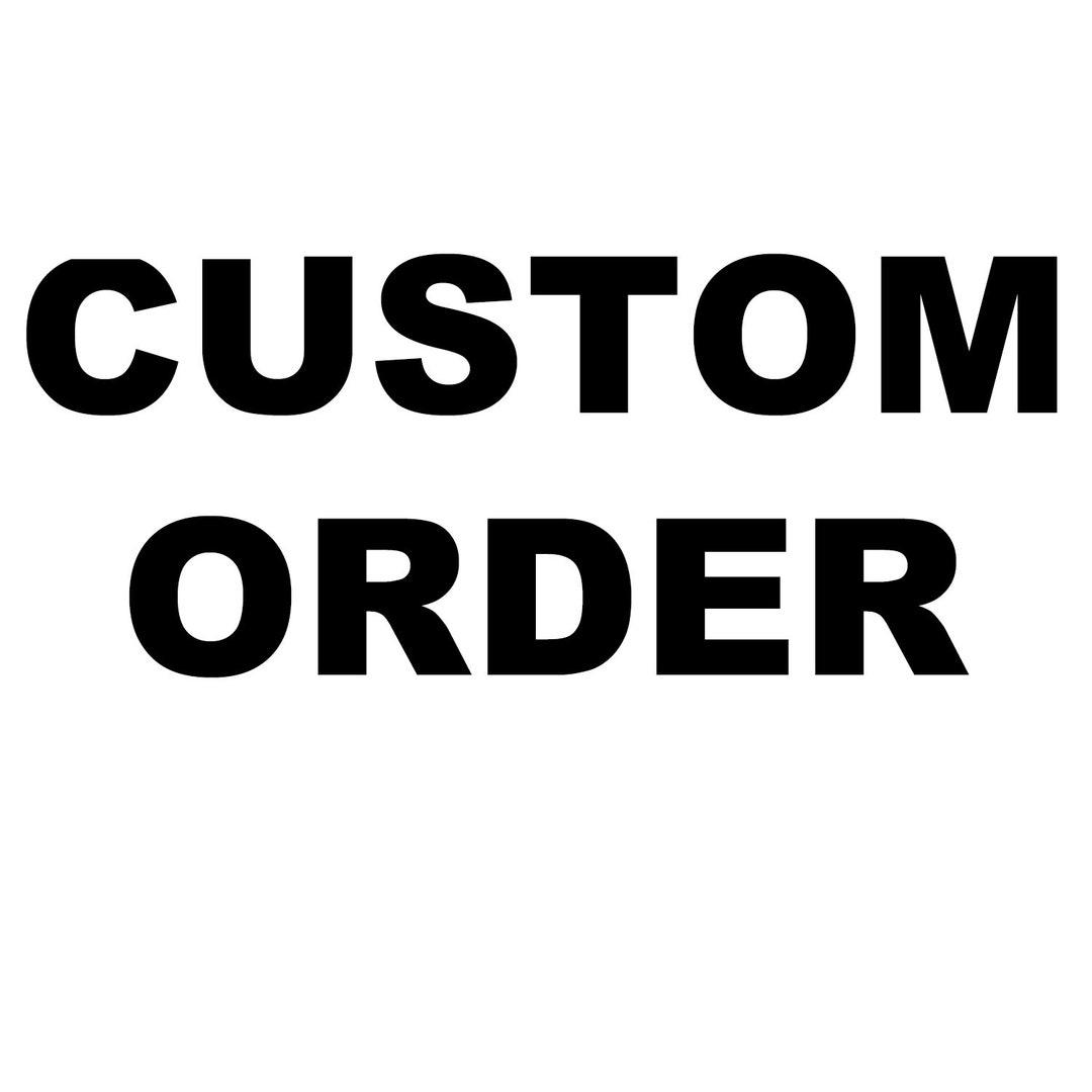 Custom Order, Add on to Existing Order, Personalized Order, Made to ...