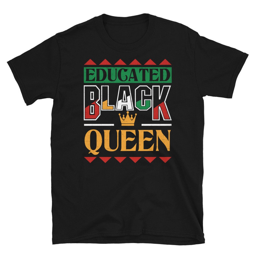 HBCU Black History Pride Educated Black Queen Short-sleeve Unisex T ...