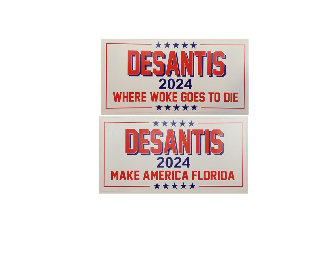 Ron Desantis 2024 Make America Florida or Where Woke Goes to Die 6 ...