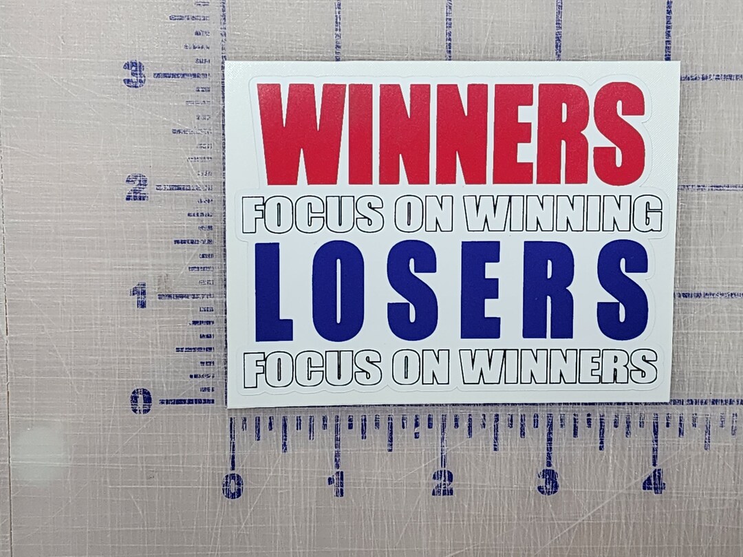 Winners Focus on Winning Losers Focus on Winners 4" Peel and Stick ...