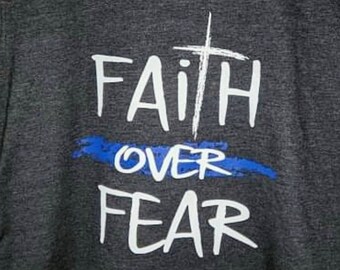 Faith Over Fear Tshirt - Etsy