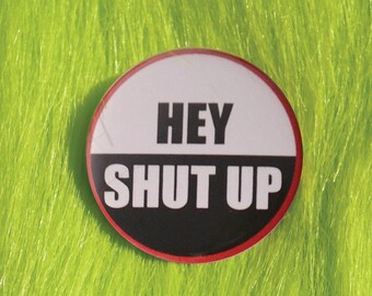 Shut up Button - Etsy