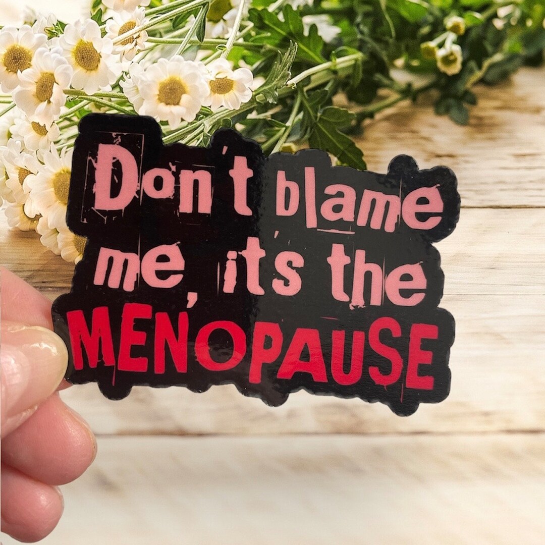 Dont Blame Me Its the Menopause Water Bottle Sticker - Etsy