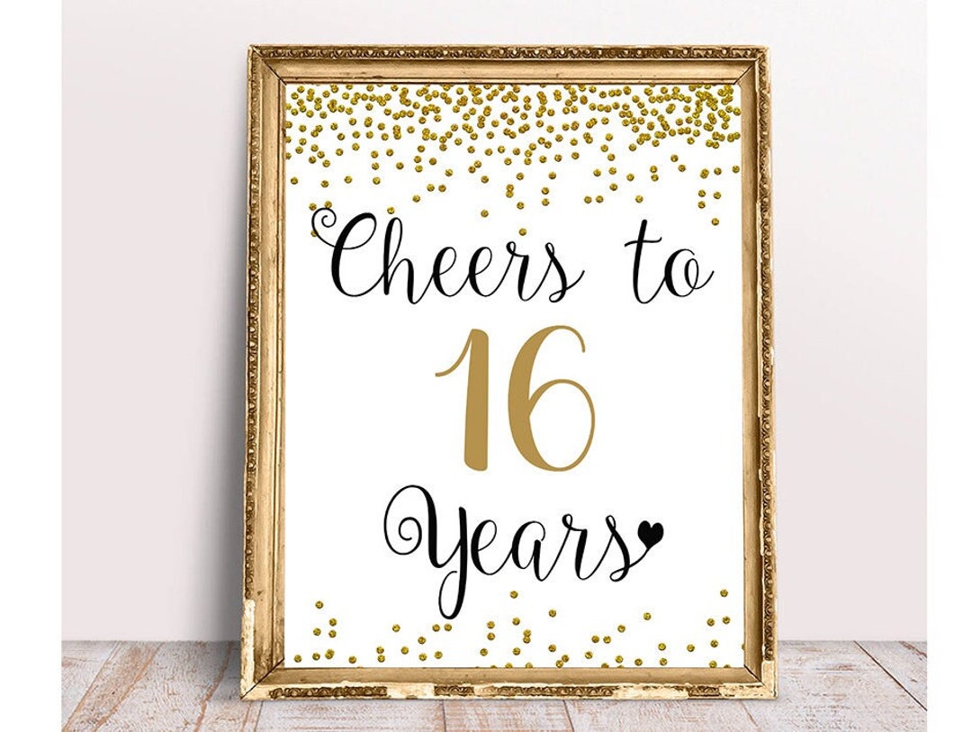 Cheers to 16 Years, 16th Birthday Sign, 16th Anniversary Sign, Gold ...