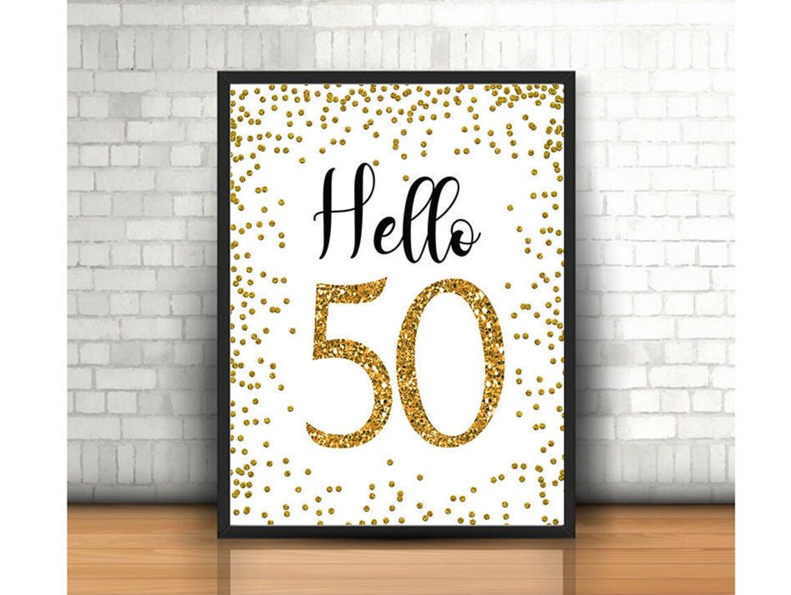 Gold Hello 50 Sign, 8x10, 5x7, 4x6, Cheers to 50 Years, 50th Birthday ...