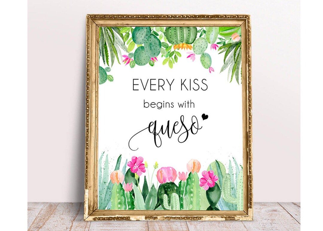Every Kiss Begins With Queso Sign, Queso Bar Sign, Fiesta Sign, Cactus ...