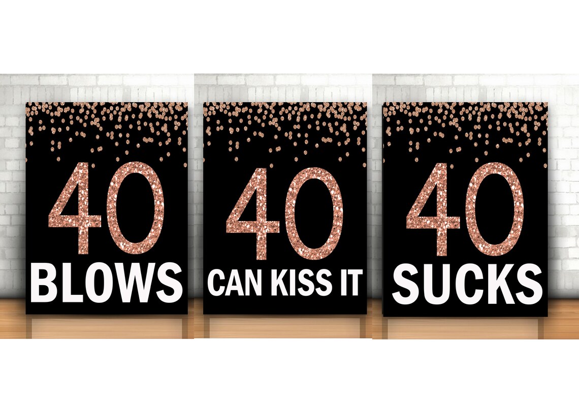 40th Birthday Signs Bundle 40 Blows 40 Sucks 40 Can Kiss - Etsy