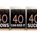 40th Birthday Signs Bundle, 40 Blows, 40 Sucks, 40 Can Kiss It, Happy ...