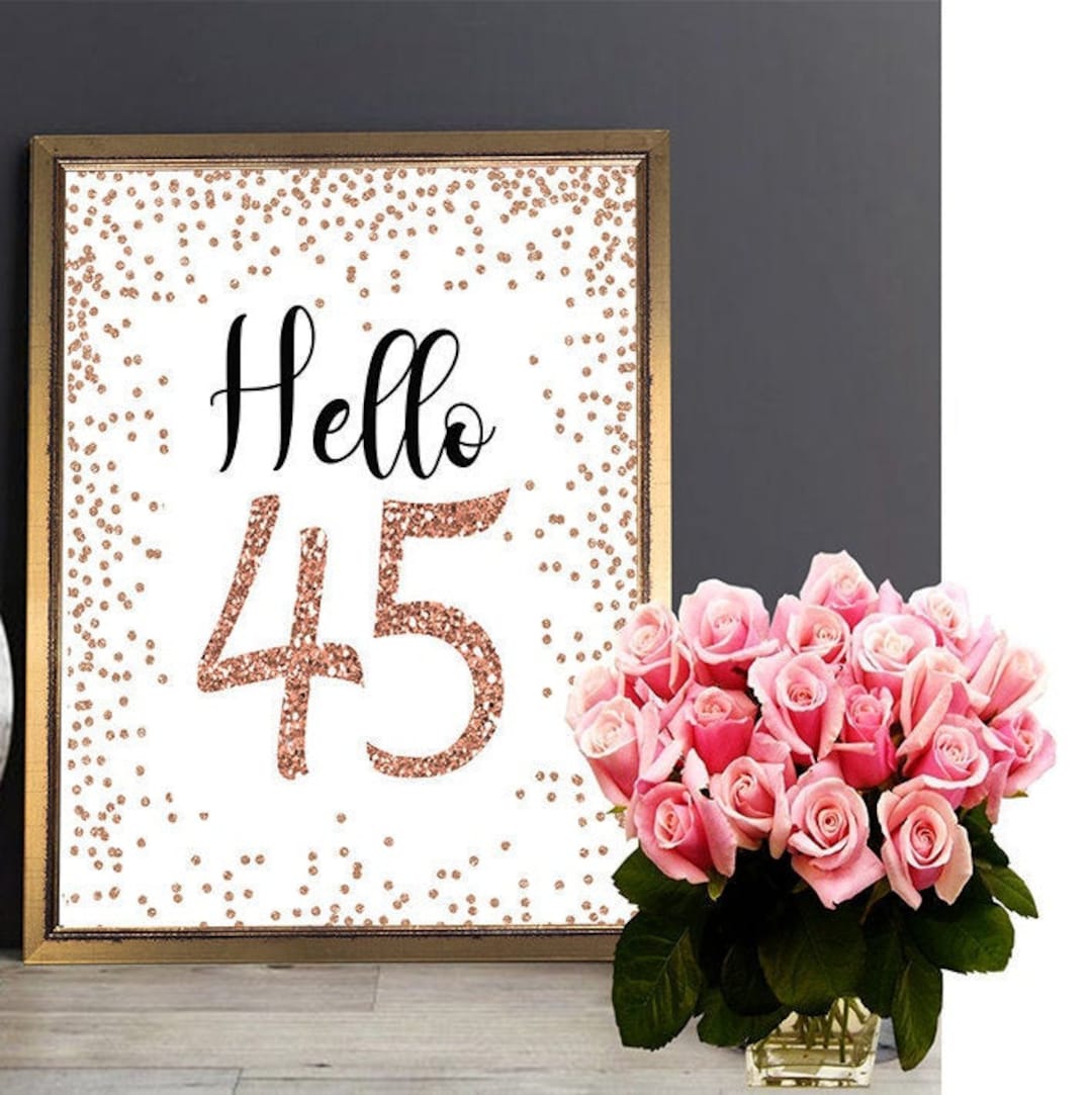 Rose Gold Hello 45 Sign, Cheers to 45 Years, 45th Birthday Sign, Forty ...