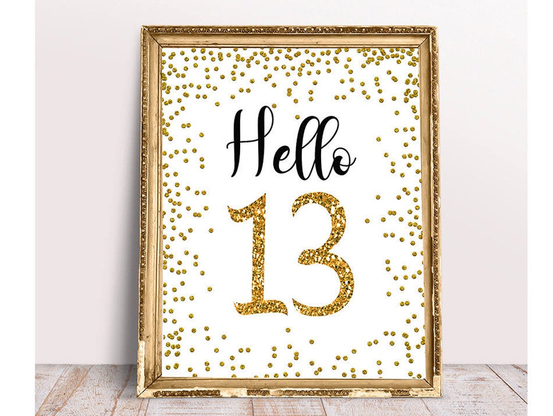 Gold Hello 13 Sign, Printable 13th Sign, Cheers to 13 Years, 13th ...