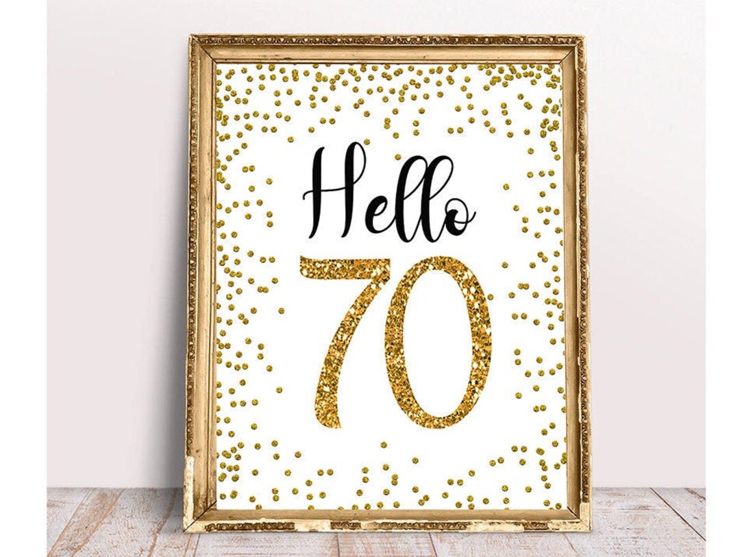 Gold Hello 70 Sign, Cheers to 70 Years, 70th Birthday Sign, 70 and ...