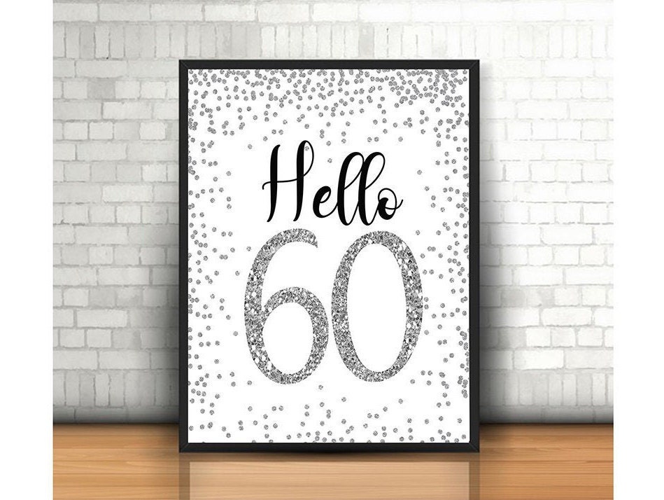 Silver Hello 60 Sign Cheers to 60 Years 60th Birthday Sign | Etsy
