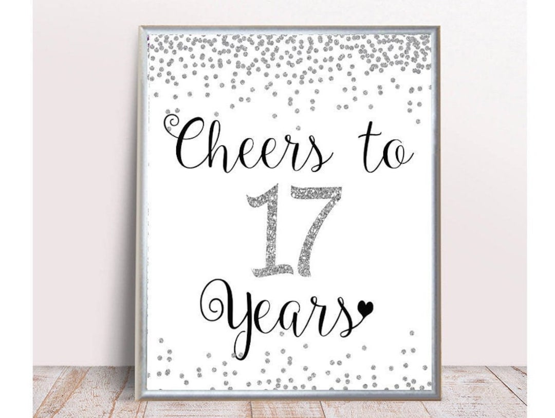 Silver 17th Birthday Sign, Printable, Cheers to 17 Years, 17th Birthday ...