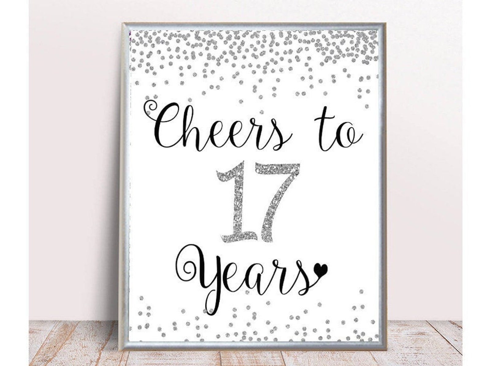 Silver 17th Birthday Sign, Printable, Cheers to 17 Years, 17th Birthday ...