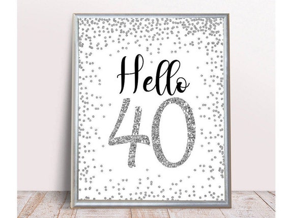Silver Hello 40 Sign Cheers to 40 Years 40th Birthday Sign | Etsy