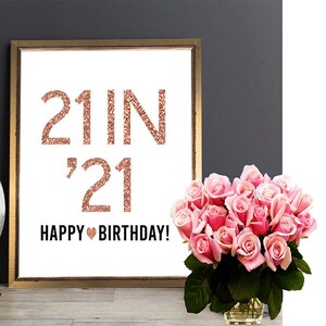 Rose Gold 21st Birthday Sign, Rose 21 in 21 Sign, 8x10, 16x20, Cheers ...