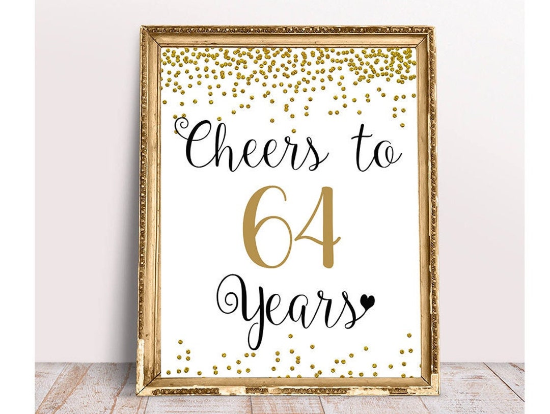 Cheers to 64 Years, 64th Birthday Sign, 64th Anniversary Sign, Gold ...