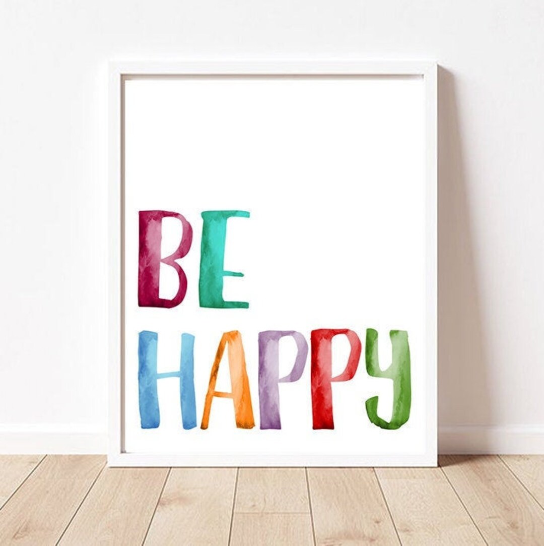 Be Happy Sign 8x10 11x14 16x20 Printable Classroom Sign - Etsy