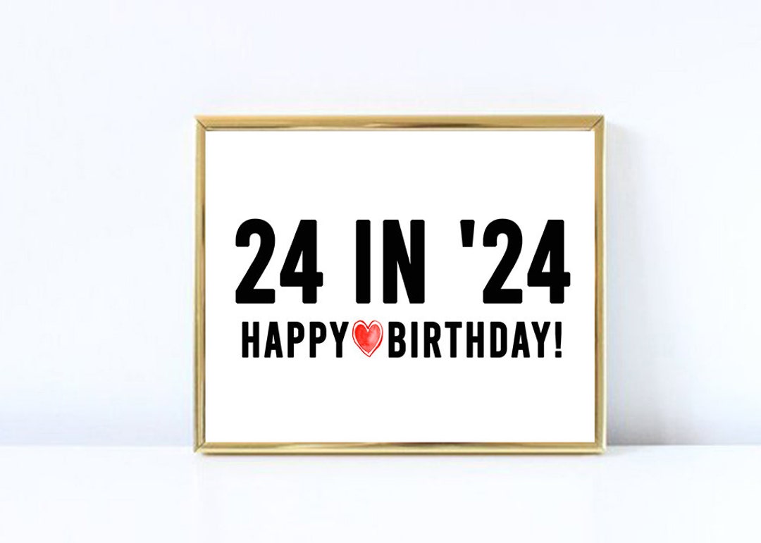24th Birthday Sign, Printable 24th Birthday Sign, 24 in '24 Sign ...