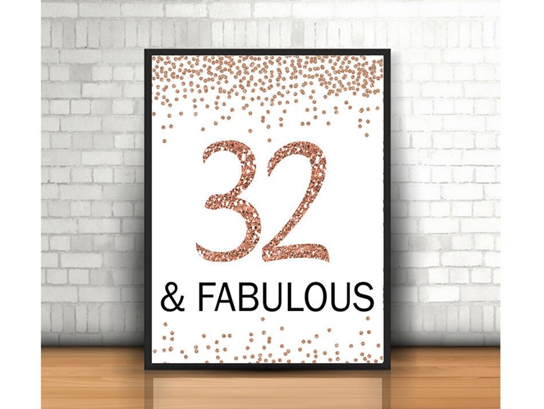 32 and Fabulous Sign Printables, 32nd Birthday Decor, Rose Gold ...