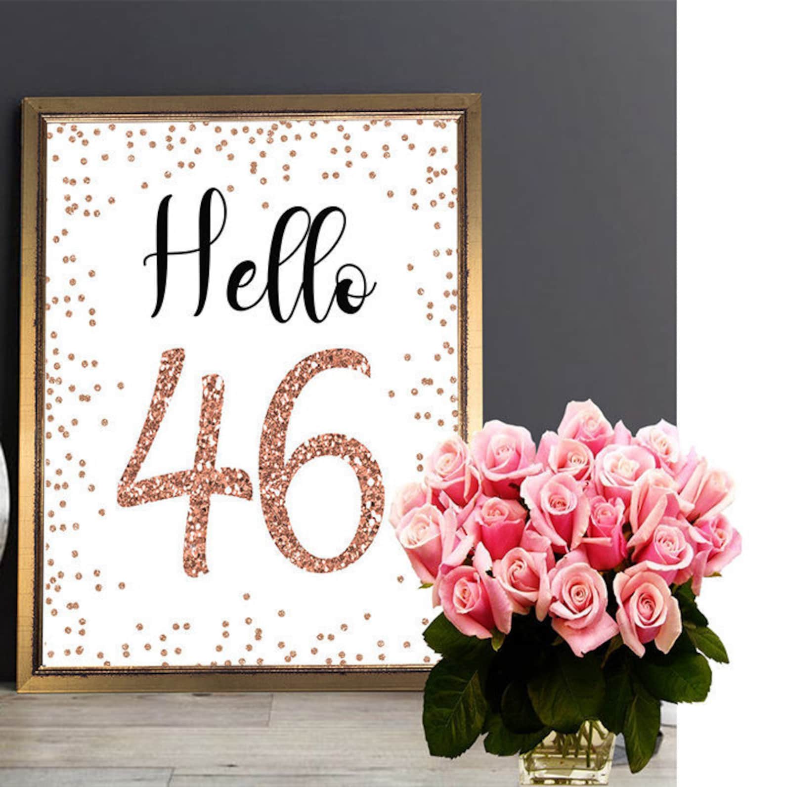 Rose Gold Hello 46 Sign 8x10 Cheers to 46 Years 46th - Etsy