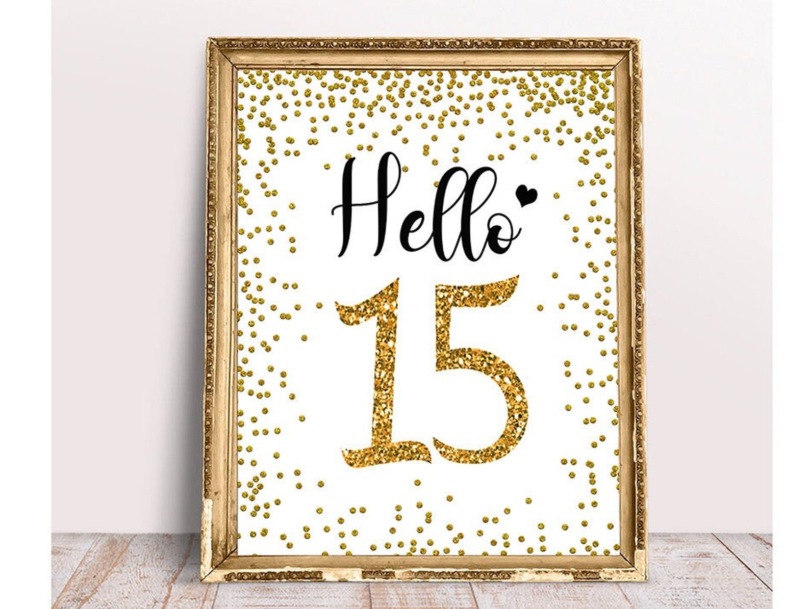 15th Birthday Sign, Hello 15, Cheers to 15 Years, Gold 15th Birthday ...