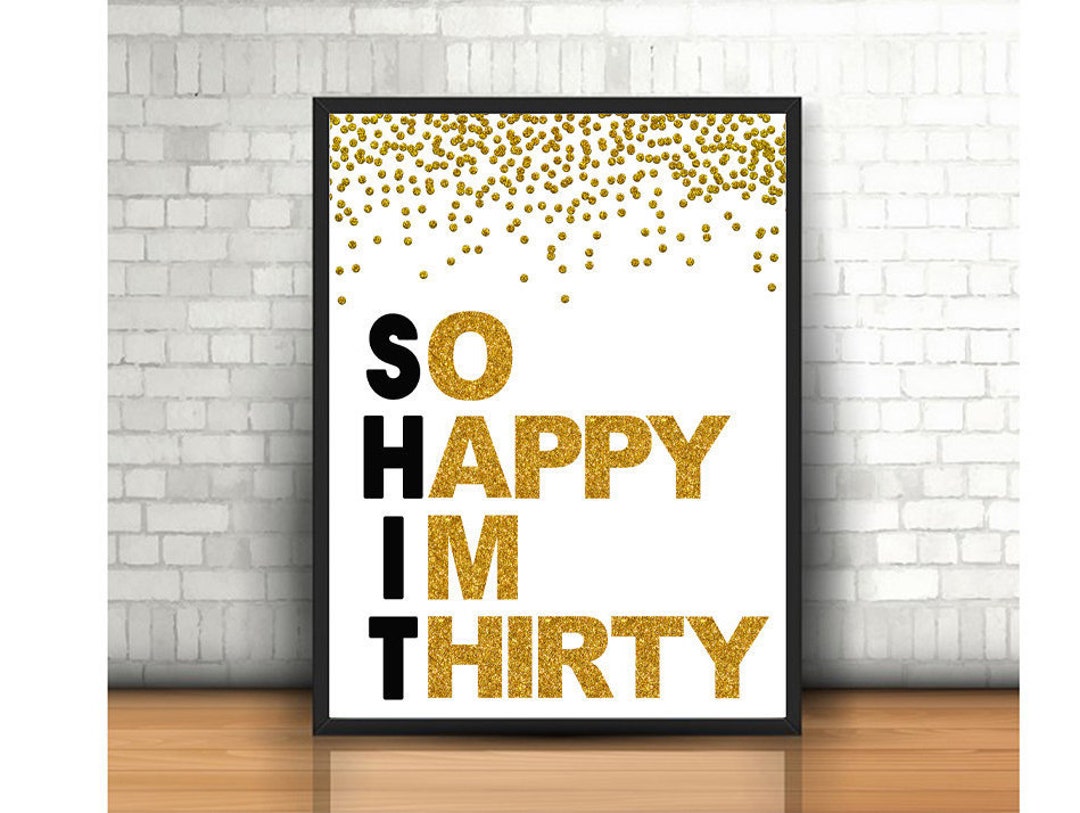 Gold 30th Birthday, so Happy I Am Thirty Sign, Cheers to 30 Years ...