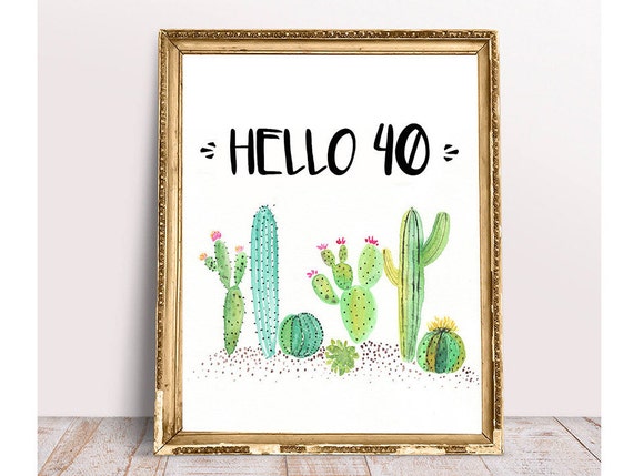 Hello 40 Sign Cactus 40th Birthday Cheers to 40 Years Happy - Etsy