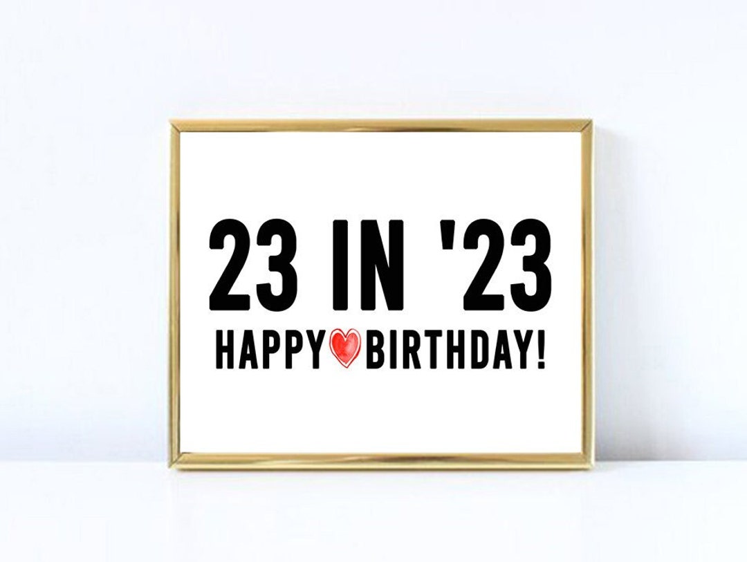 23rd Birthday Sign, Printable 23rd Birthday Sign, 23 in '23 Sign ...