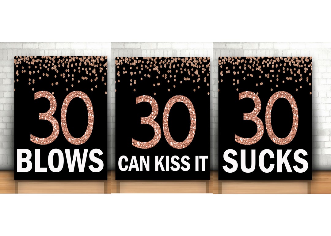 30th Birthday Signs Bundle, 30 Blows, 30 Sucks, 30 Can Kiss It, Happy ...