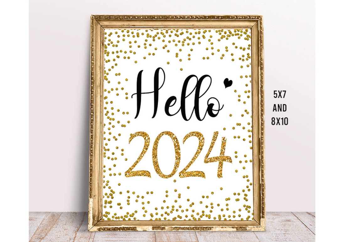Hello 2024 , 5x7, 8x10, New Year Eve Sign, Gold , New Years Eve ...