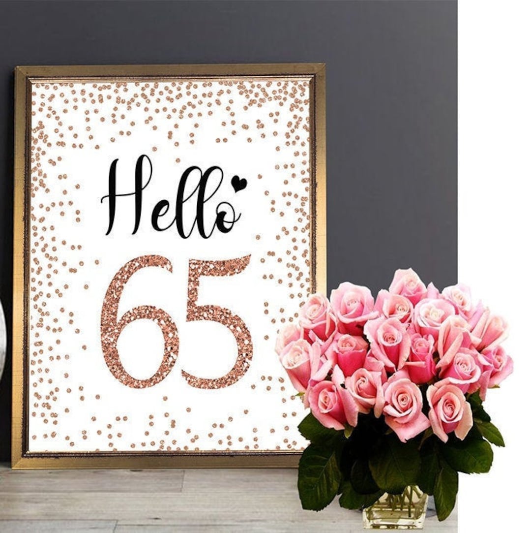 Hello 65 Sign, Cheers to 65 Years, Rose Gold 65th Birthday Sign, 65th ...