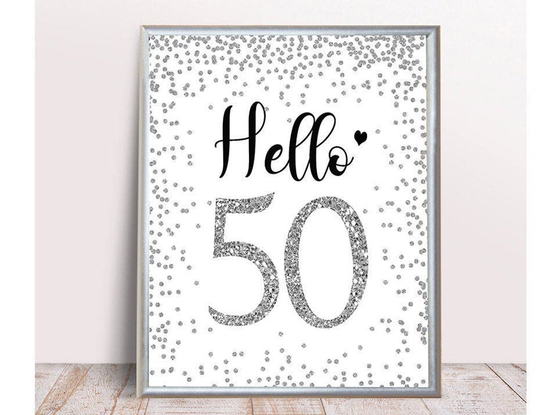 Silver Hello 50 Sign, Cheers to 50 Years, 50th Birthday Sign, 50 and ...