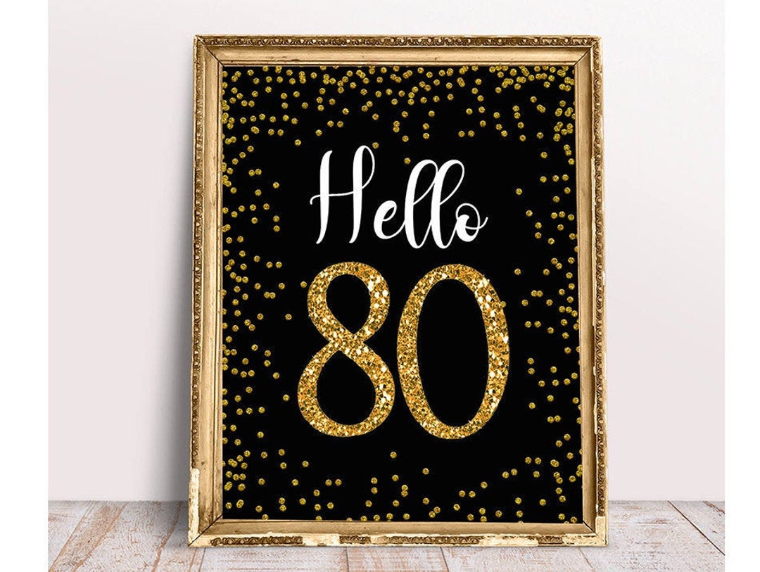 Gold Hello 80 Sign, Cheers to 80 Years, 80th Birthday Sign, 80 and ...