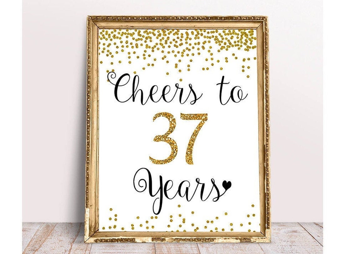 Cheers to 37 Years, Gold 37th Birthday Sign, Printable 37th Anniversary ...