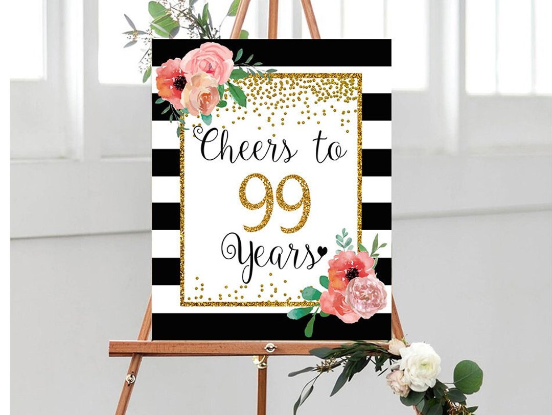 Cheers to 99 Years, 8x10, 16x20, 99th Birthday Sign, 99th Anniversary ...