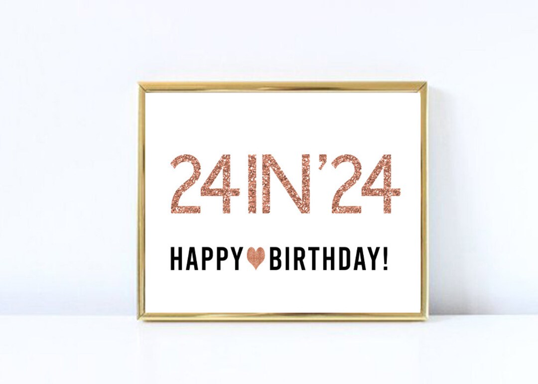 Rose 24th Birthday Sign, Printable 24th Birthday Sign, 24 in '24 Sign ...