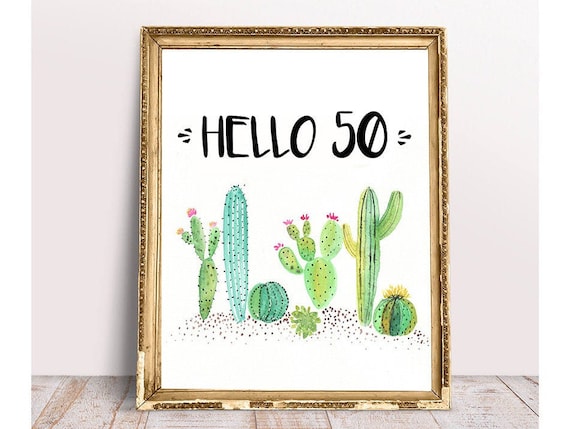 Hello 50 Sign Cactus 50th Birthday Cheers to 50 Years Happy - Etsy