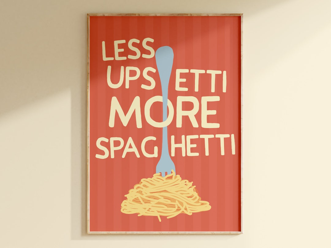 Less Upsetti More Spaghetti, Fun Kitchen Print, Food Illustration ...