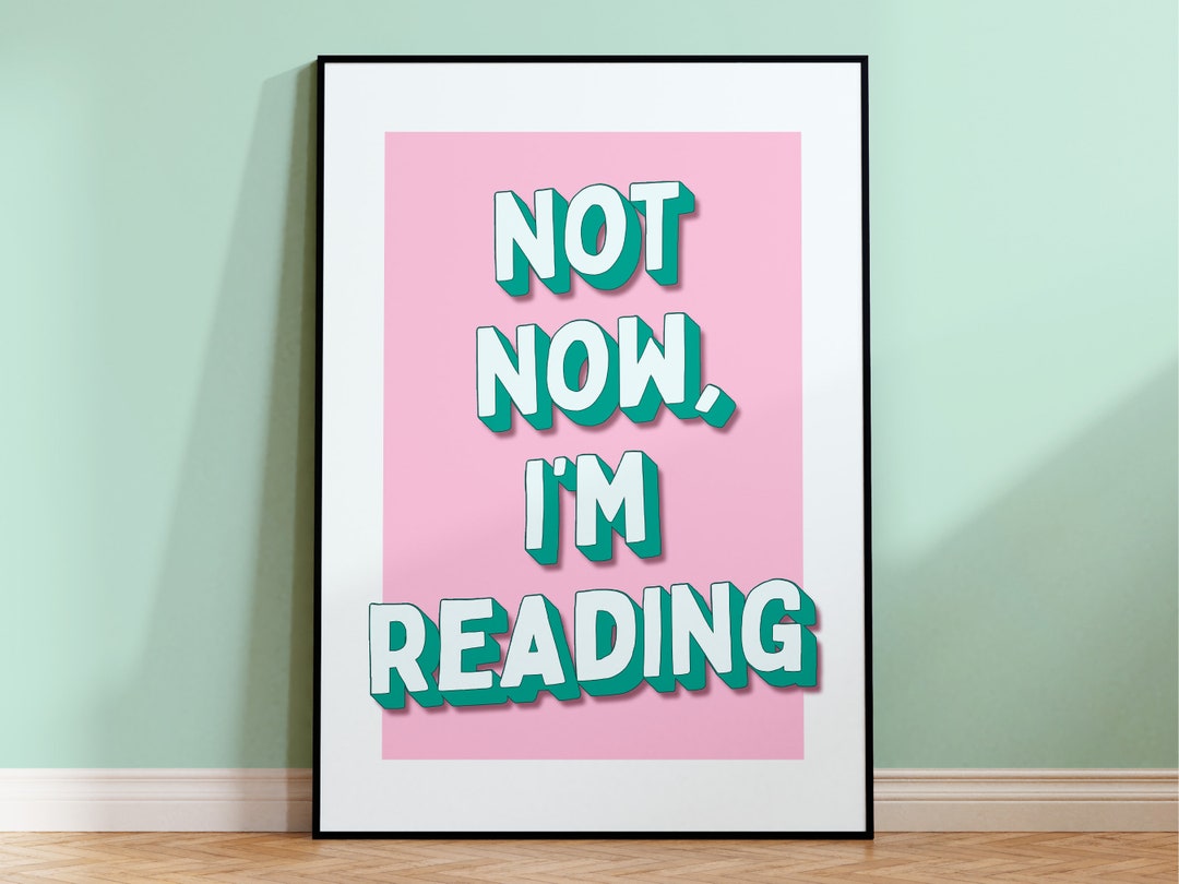 Not Now I'm Reading Print, Home Decor Reader Wall Art, Book Print ...