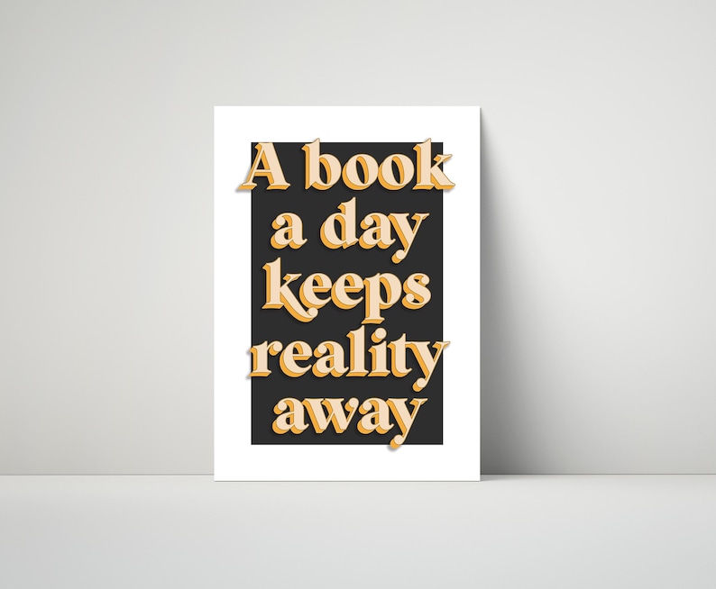 A Book A Day Keeps Reality Away Print, Reader Wall Art Home Decor, Book ...