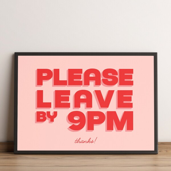 Please Leave by 9 - Etsy