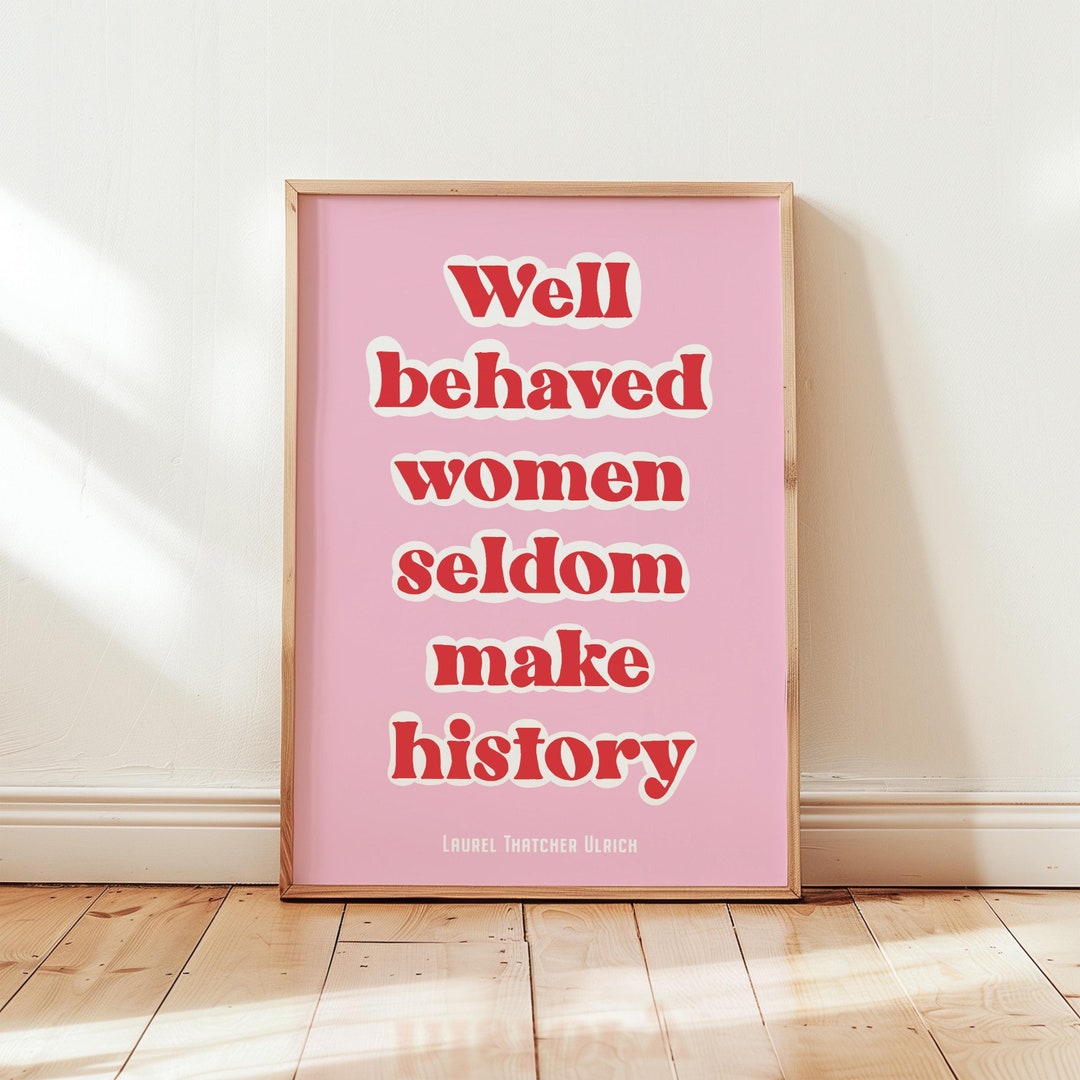 Well Behaved Women Print, Bold Feminist Quote Poster, Motivational ...