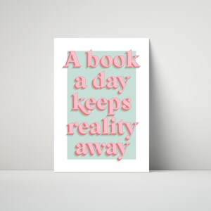 A Book A Day Keeps Reality Away Print, Reader Wall Art Home Decor, Book ...