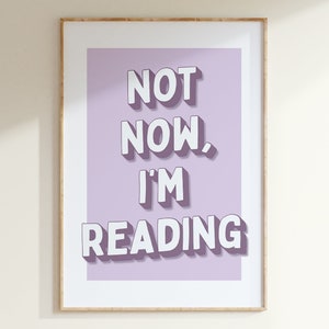 Not Now I'm Reading Print, Home Decor Reader Wall Art, Book Print ...