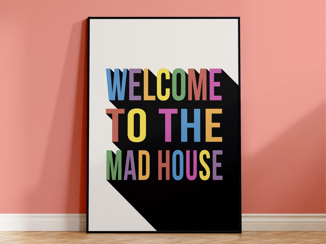 Welcome to the Mad House Print, Funny Quote Print, Retro 3D Poster ...