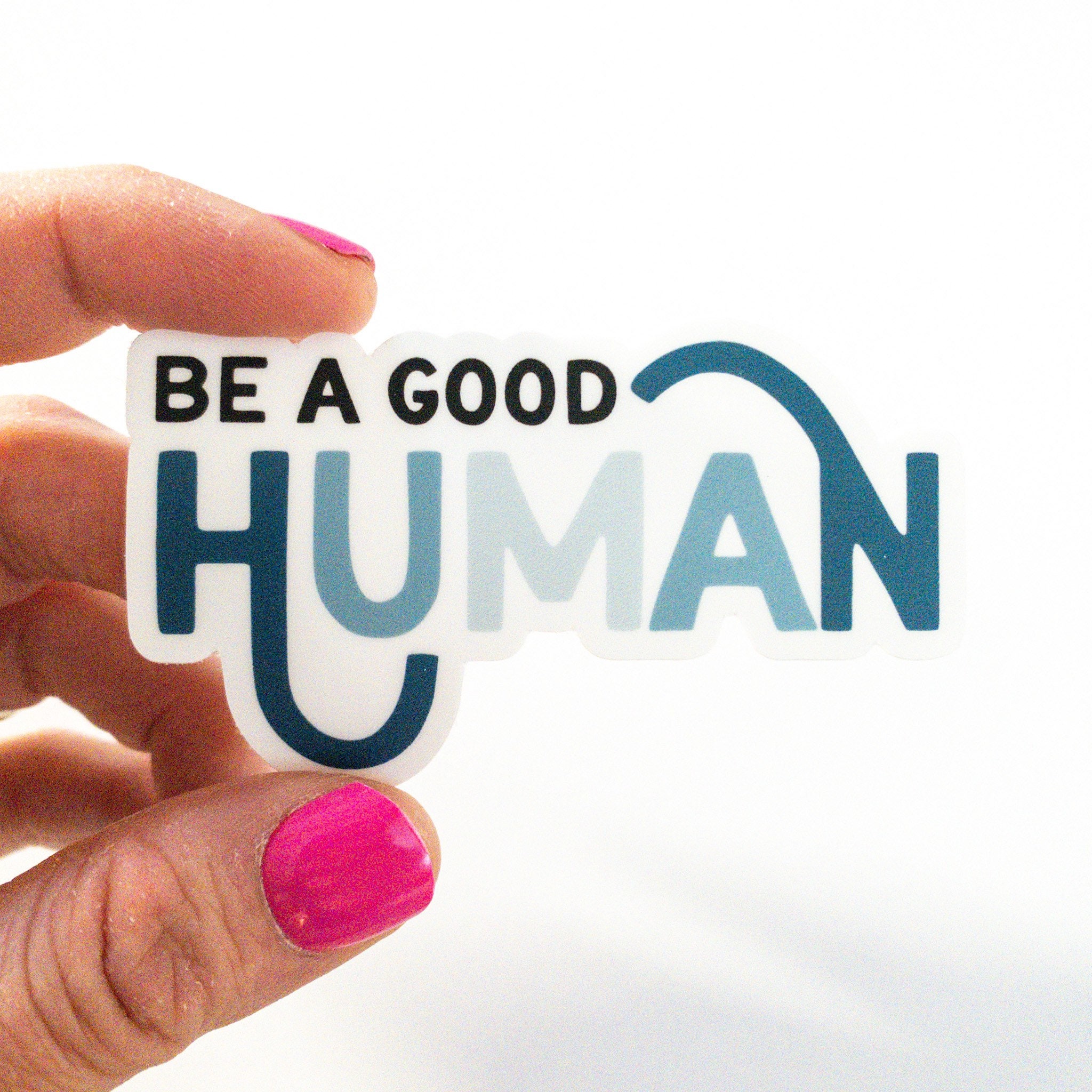 Be A Good Human Sticker Water Bottle Sticker Laptop Sticker - Etsy UK