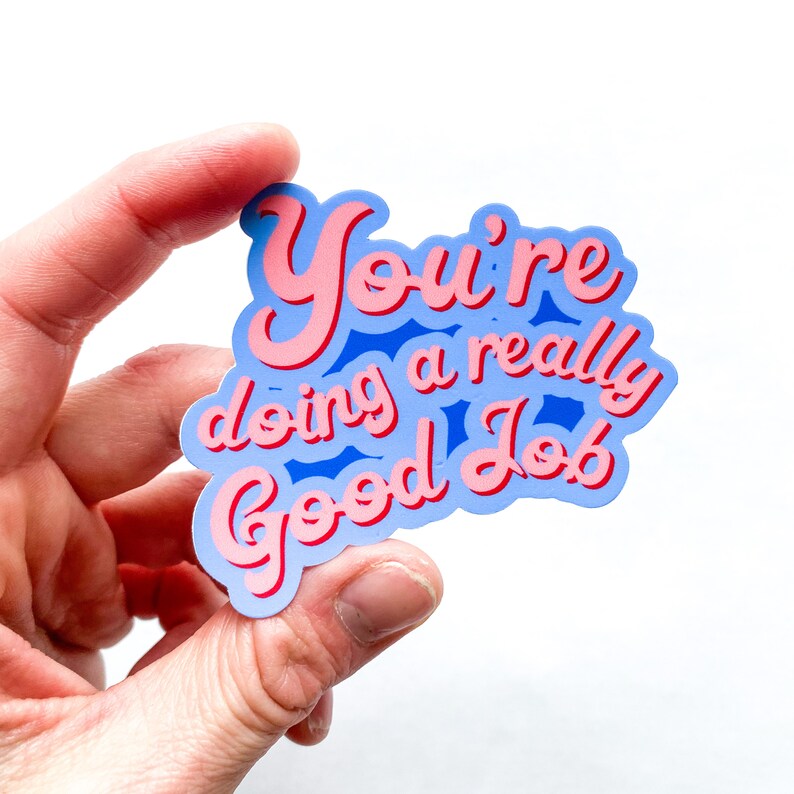 You're Doing a Really Good Job Sticker, Good Job Sticker, Motivational ...